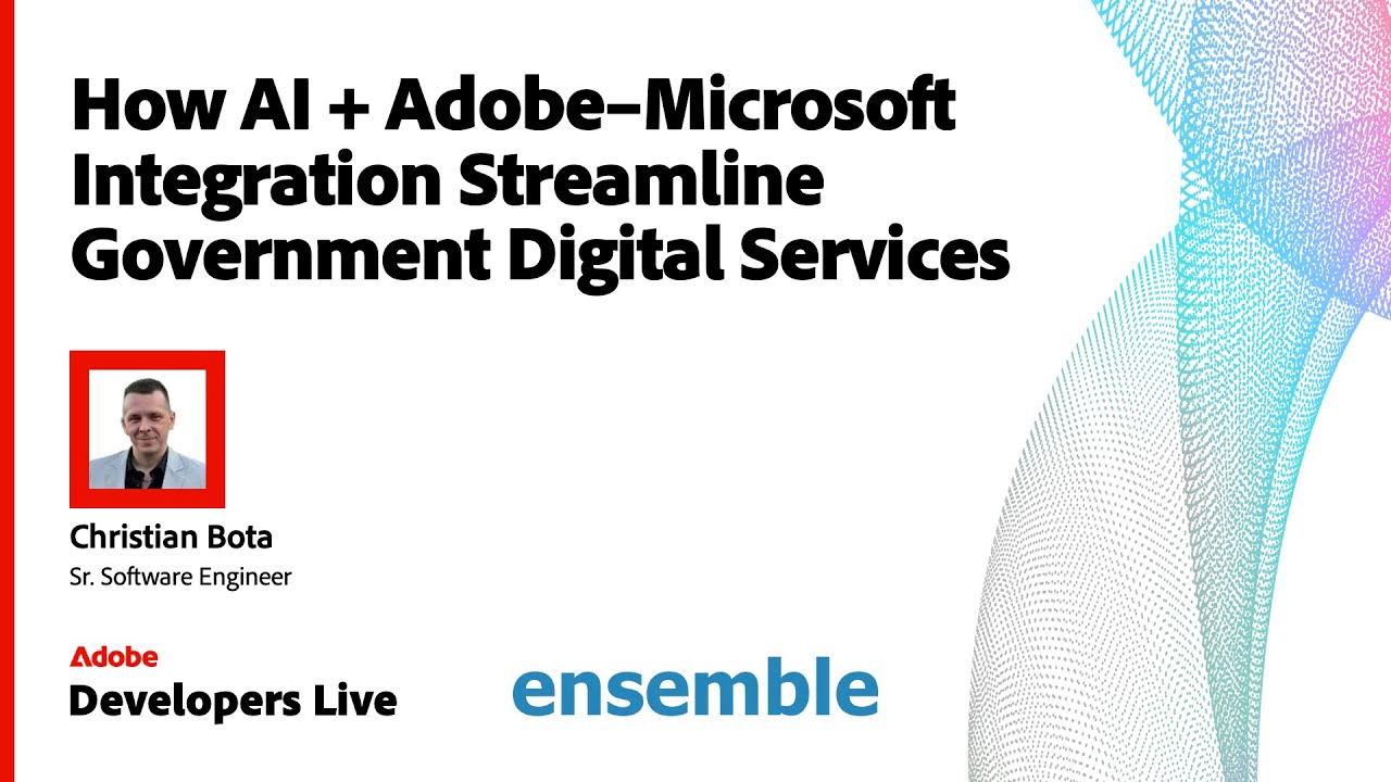 How AI + Adobe–Microsoft Integration Streamline Government Digital Services | Cristian Bota