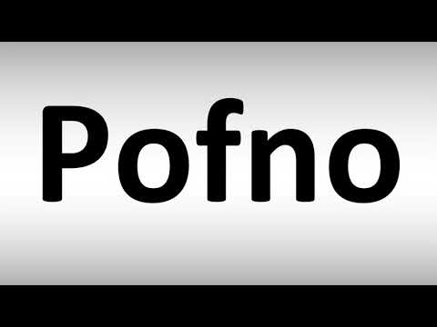 How to Pronounce POFNO