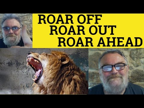 🔵 Roar Off Meaning - Roar Out Examples - Roar Ahead Definition - Phrasal Verbs Roar Out - Roar Ahead