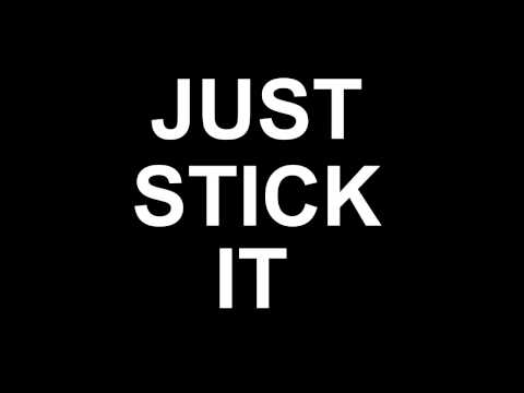 JUST STICK IT