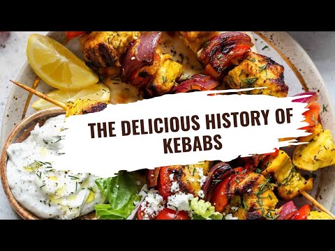 The History of Kebabs