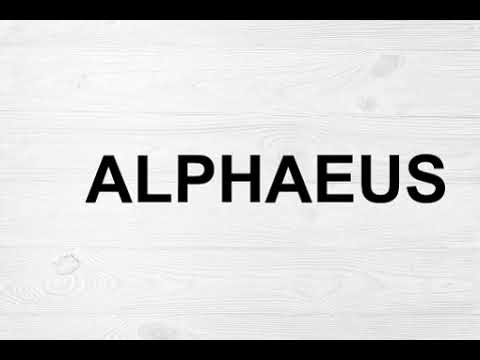 How To Pronounce Alphaeus