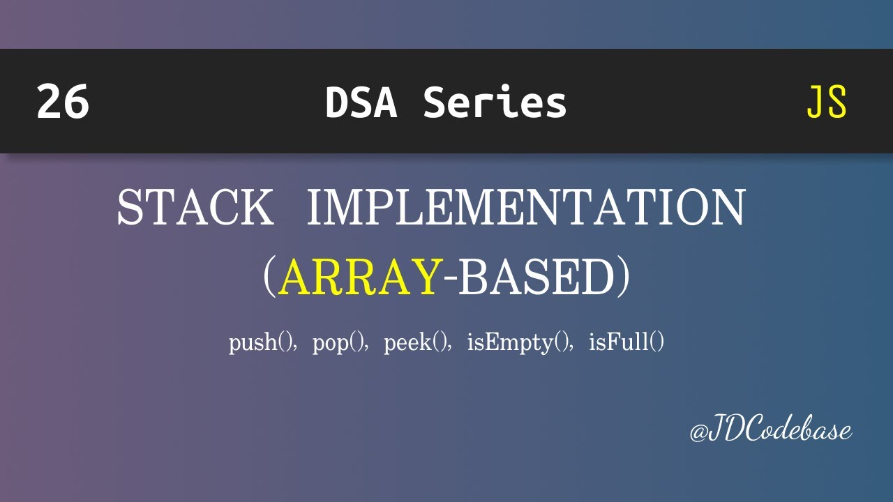 Stack Implementation (Array-based) in JavaScript | DSA Explained with Example | JDCodebase
