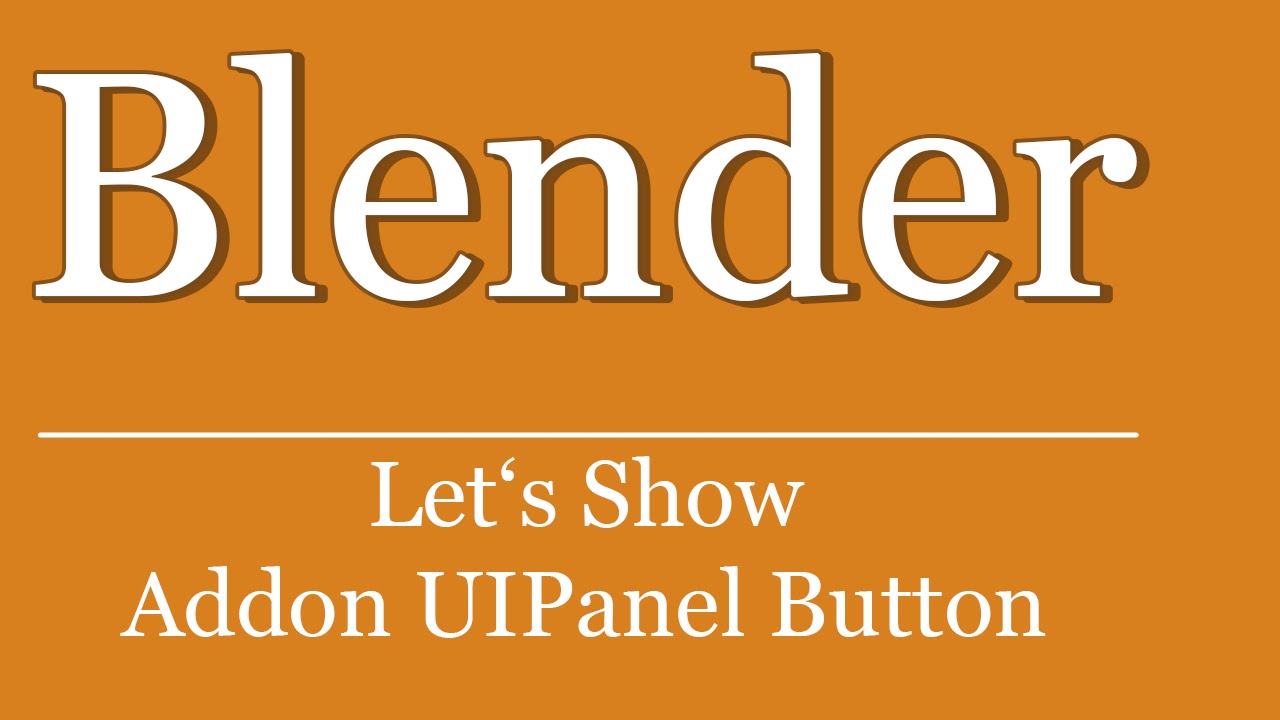 Let's Show #221 - Blender Python Tutorial - Create Python Addon UI Panel Button
