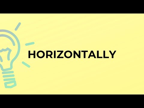 What is the meaning of the word HORIZONTALLY?