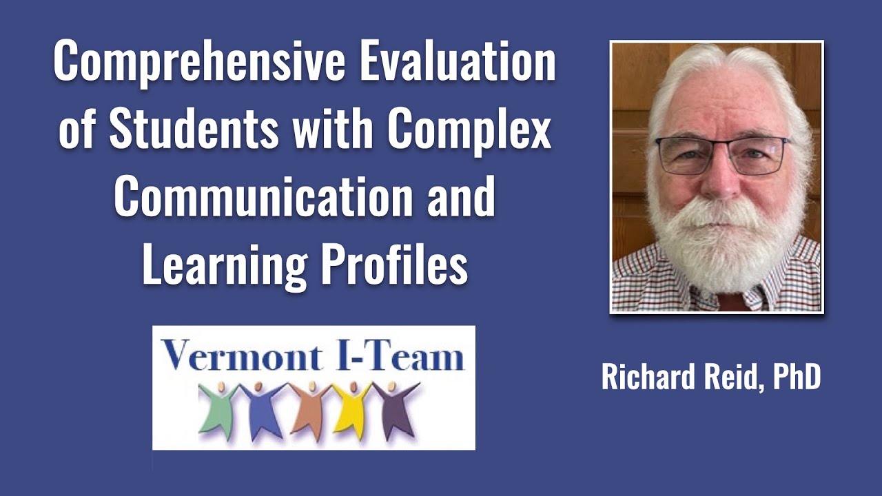 Comprehensive Evaluation of Students with Complex Learning and Communication Profiles (Part 1)