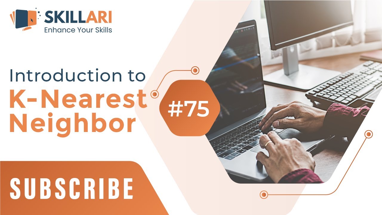 #75 - KNN - Introduction | KNN Algorithm In Machine Learning | KNN Algorithm Using Python | Skillari