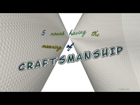 craftsmanship - 5 nouns meaning craftsmanship (sentence examples)
