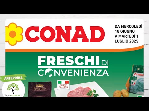 VOLANTINO CONAD dal 18 giugno al 1Β° luglio 2025 #anteprima