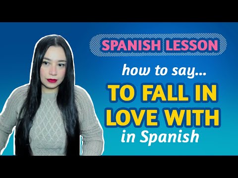 SPANISH LESSON: How to say TO FALL IN LOVE WITH, TO LOVE