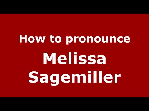 How to pronounce Melissa Sagemiller (American English/US) - PronounceNames.com
