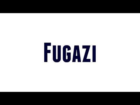 How to Pronounce Fugazi