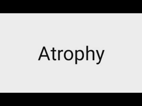 How to pronounce Atrophy
