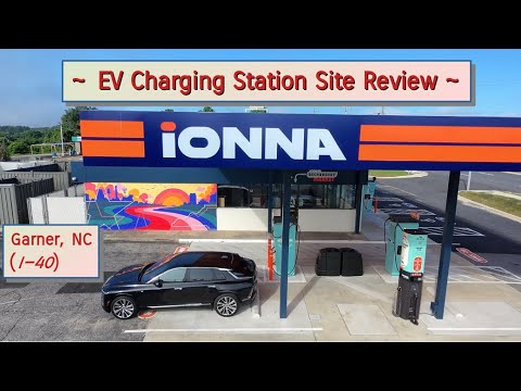 EV Charging Site Review: IONNA Garner, NC (I-40)
