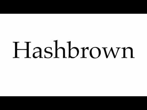 How to Pronounce Hashbrown