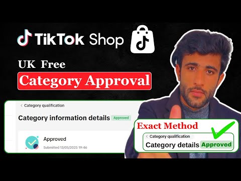 TikTok Shop UK Category Approval Guide 2025 | Get Approved Fast (Full Course)