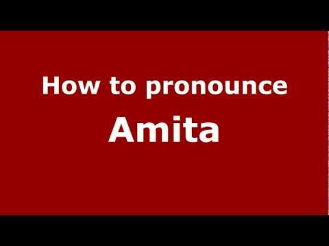 How to Pronounce Amita - PronounceNames.com