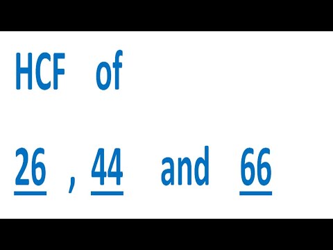 HCF of 26 , 44 and 66