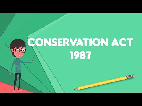 What is Conservation Act 1987?, Explain Conservation Act 1987, Define Conservation Act 1987