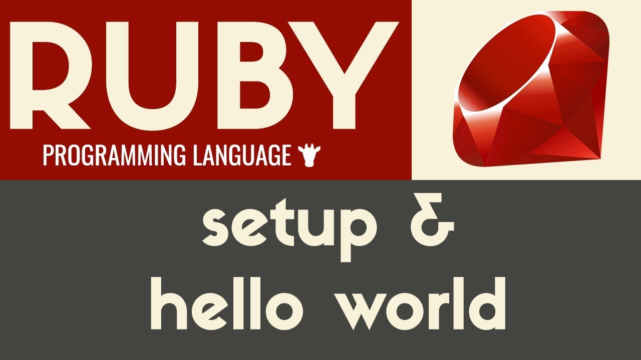Hello World / Setup | Ruby | Tutorial 4