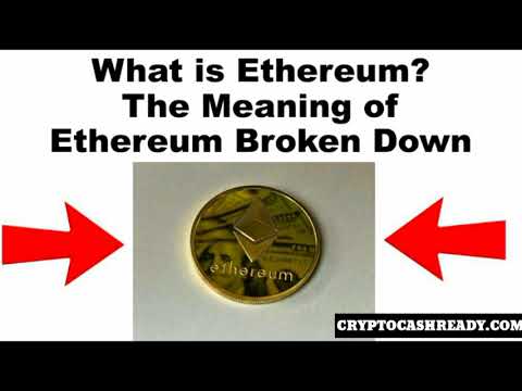 What is Ethereum? - The Meaning of Ethereum Broken Down