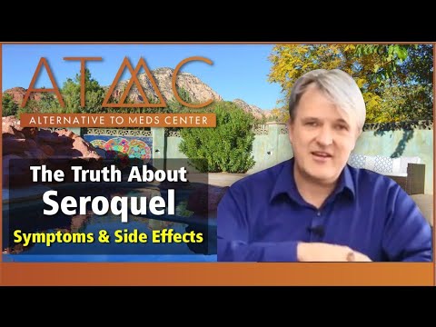 The Truth About Seroquel (Quetiapine) | Seroquel Symptoms and Side Effects