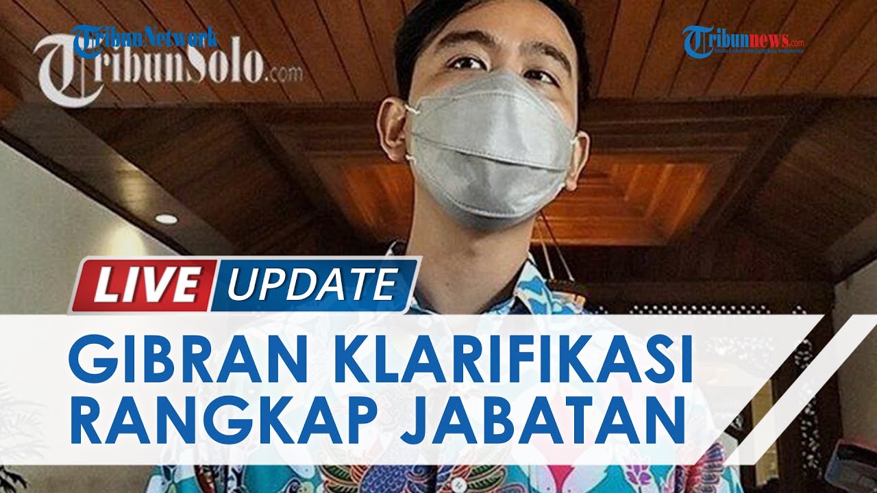 Klarifikasi Gibran soal Video Viral Tudingan Wali Kota Solo Rangkap ... Klarifikasi Gibran soal Video Viral Tudingan Wali Kota Solo Rangkap ...
