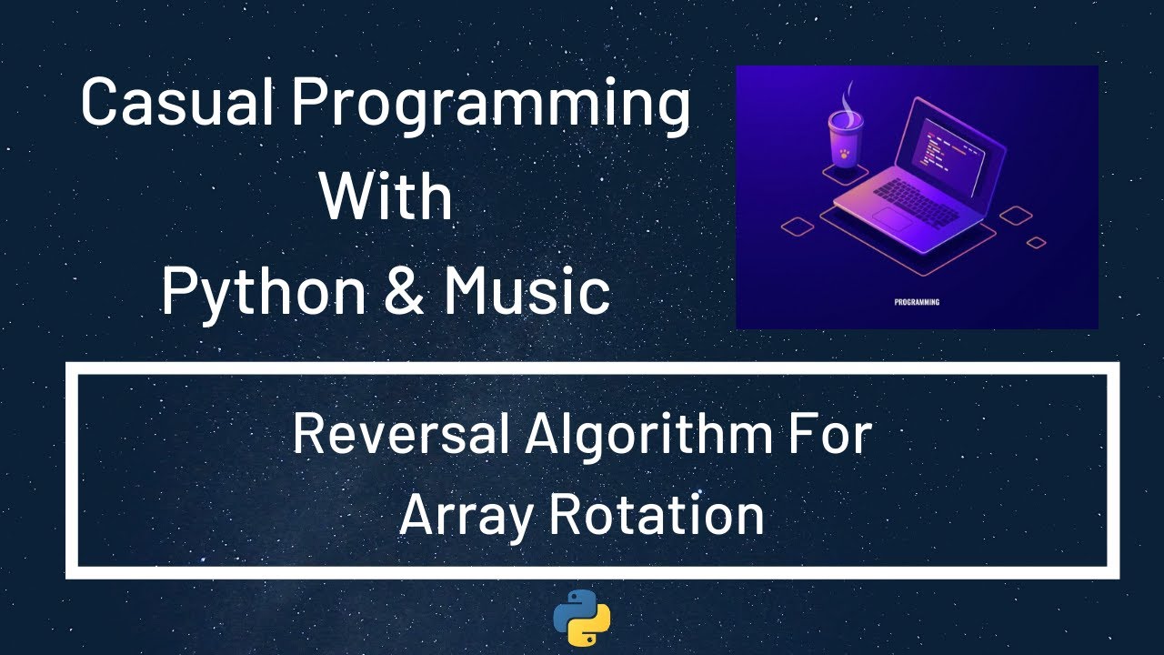 Casual Programming With Python & Music : Reversal Algorithm For Array Rotation