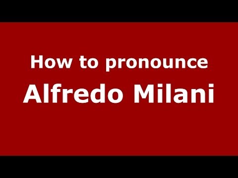 How to pronounce Alfredo Milani (Italian/Italy) - PronounceNames.com