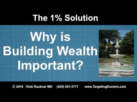 Ask Doctors, "Why is Building Wealth Important?"