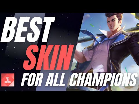 Best Skin for All Champions 2023 - League of Legends