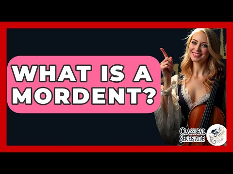 What Is A Mordent? - Classical Serenade