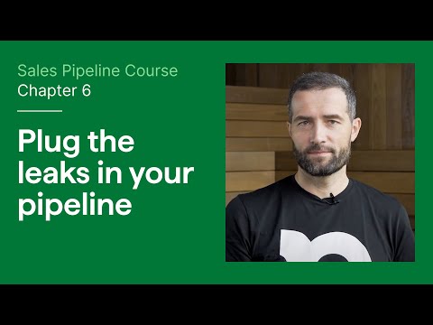 Sales Pipeline Course: Chapter 6 - Plug the Leaks in Your Pipeline | Pipedrive