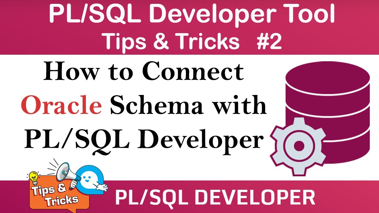 How to Connect Oracle Schema with PL/SQL Developer in Various Methods | PL/SQL Developer Tips Tricks