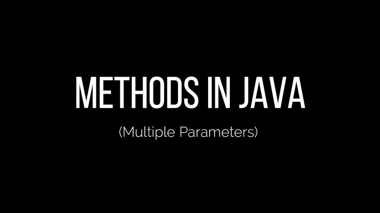 12) Methods in Java (Multiple Parameters)