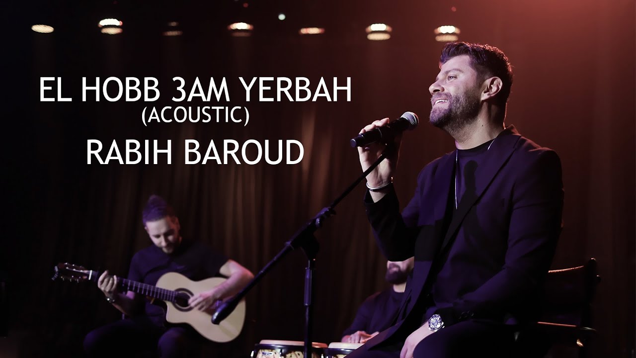 El Hobb 3Am Yerbah by Rabih Baroud from Lebanon | Popnable