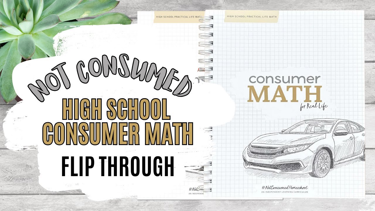 Not Consumed High School Consumer Math Flip-Through || Practical Life Math for Homeschoolers
