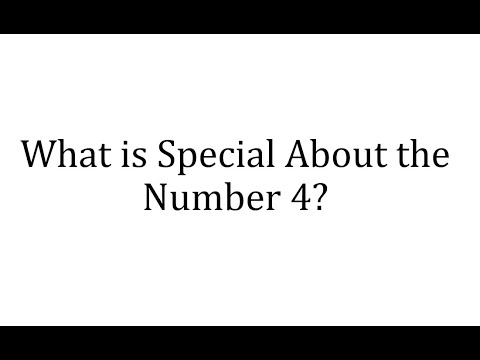 What is Special About the Number 4?