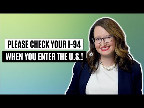 Please check your I-94 when you enter the U.S.!