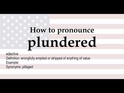 How to pronounce 'plundered' + meaning