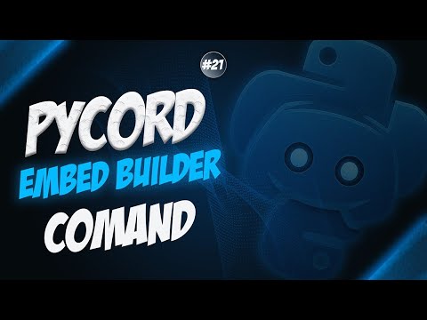 Embed Builder in Python Using Pycord For Your Discord Bot!