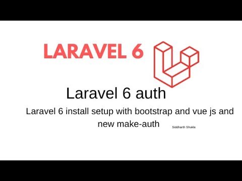Laravel 6 auth | Laravel 6 install setup with bootstrap and vue js and new make-auth
