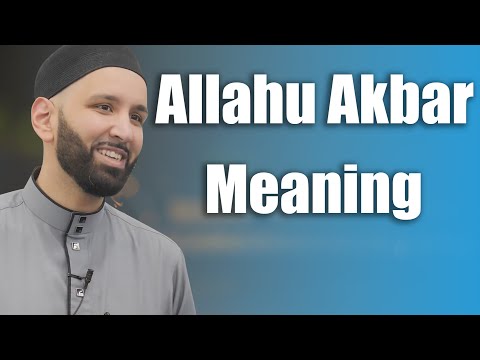 Allahu Akbar Meaning - Dr. Omar Suleiman