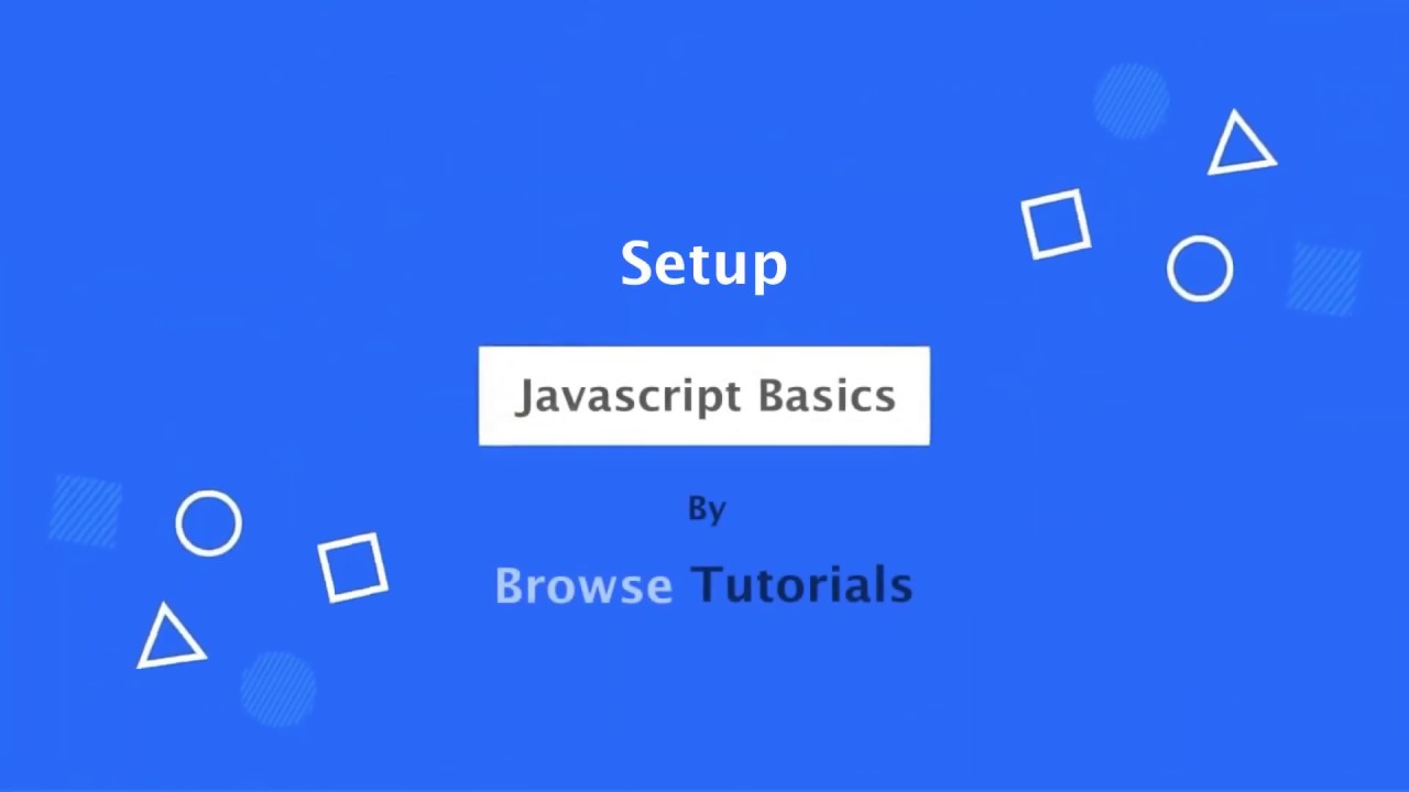 2 - Setup - Hello World (Javascript Basics)