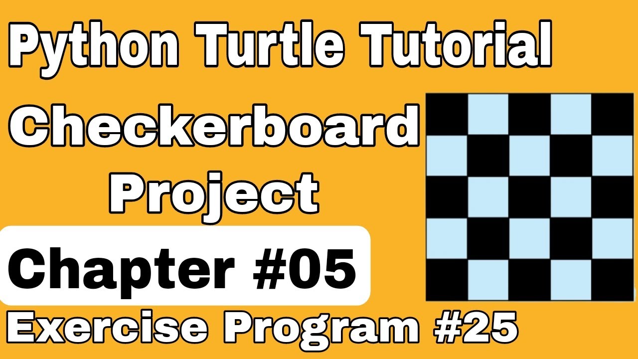 Python Turtle Tutorial | Draw Checkerboard Project using Turtle | Chapter 5 Exercise Program 25