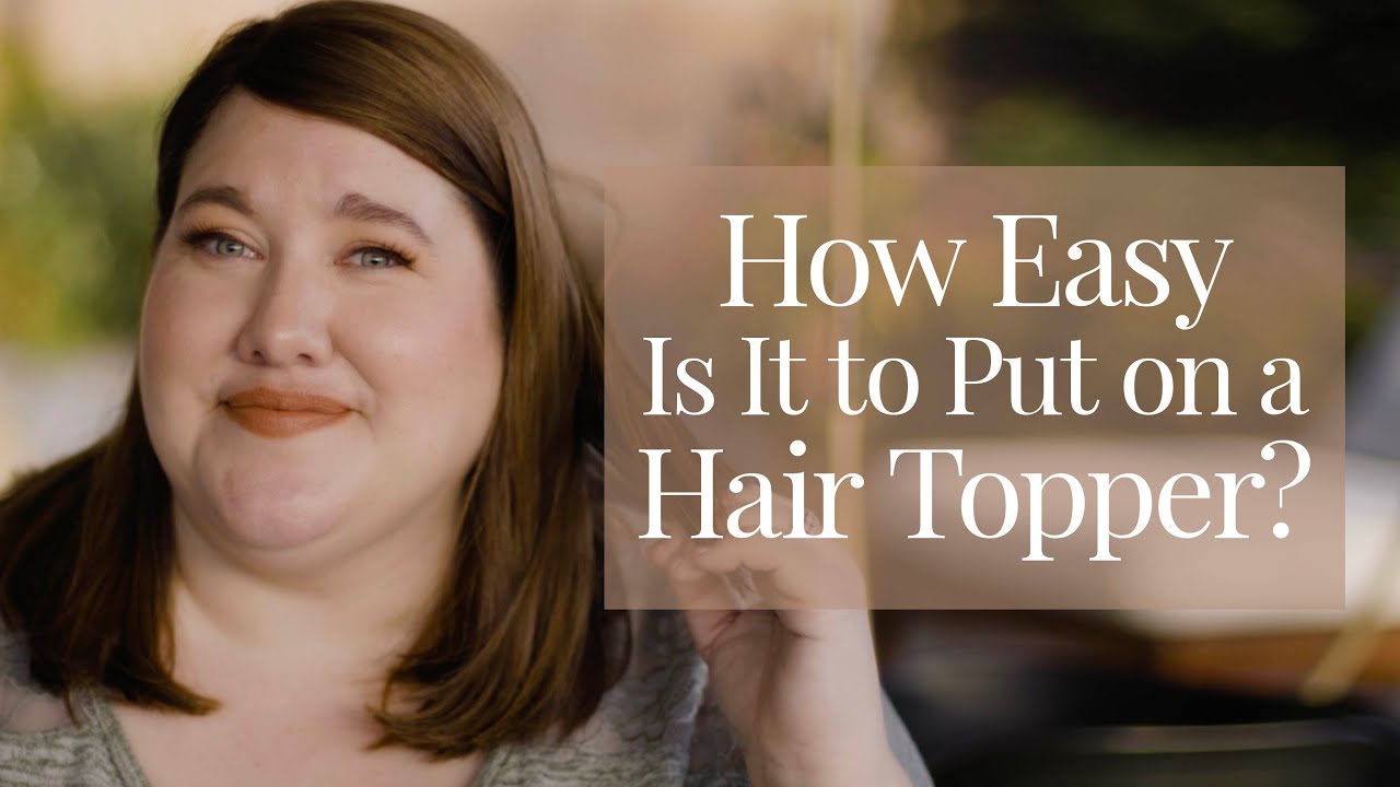 How Easy Is It to Put on a Hair Topper?