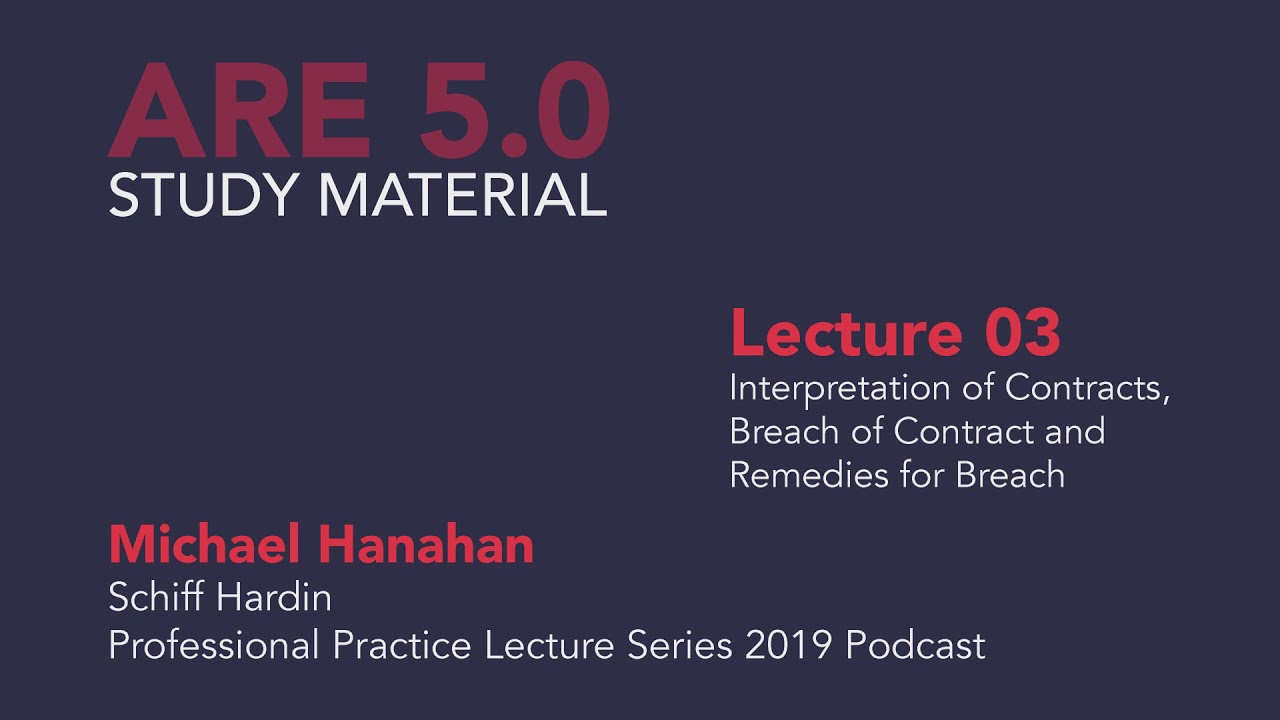 Michael Hanahan - Lecture 03 - Interpretation of Contracts, Breach of Contract & Remedies for Breach