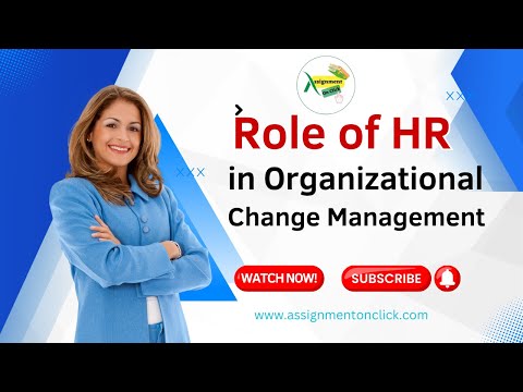 The Role of HR in Organizational Change Management | Assignment On Click