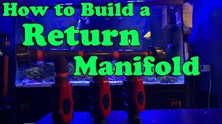 How to Build a Sump Return Manifold - The DIY Aquarium