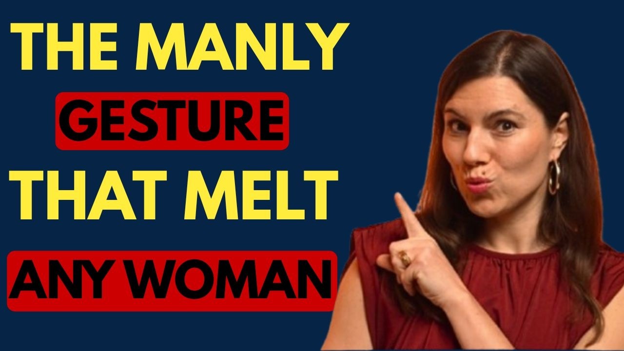 The Manly Gesture That Melts Any Woman And Almost Nobody Uses! | Female Psychology